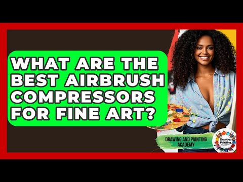 What Are The Best Airbrush Compressors For Fine Art? - Drawing and Painting Academy