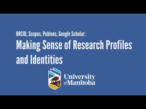 ORCID, Scopus, Publons, Google Scholar: Making Sense of Research Profiles and Identities