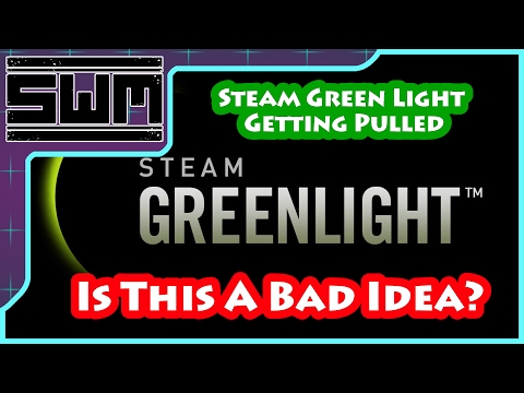 Steam Green Light Getting Pulled! Is This A Bad Idea?