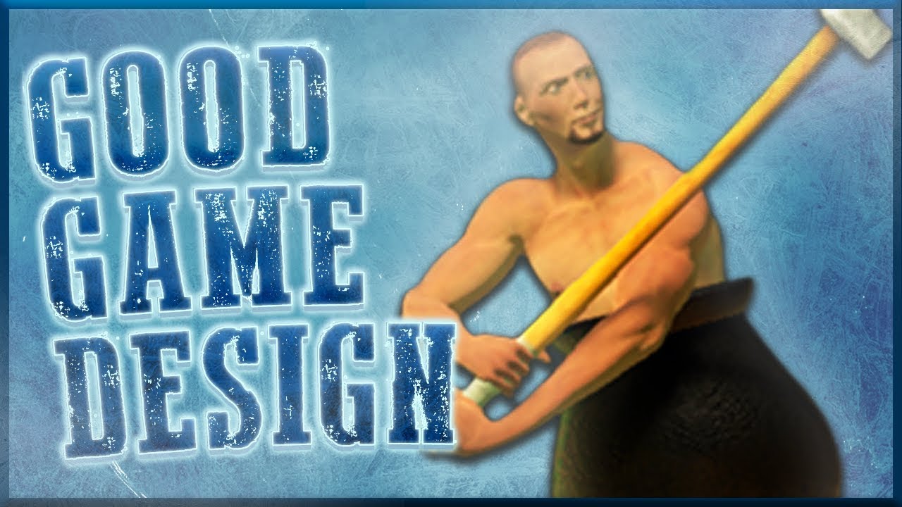 Good Game Design - Getting Over It With Bennett Foddy