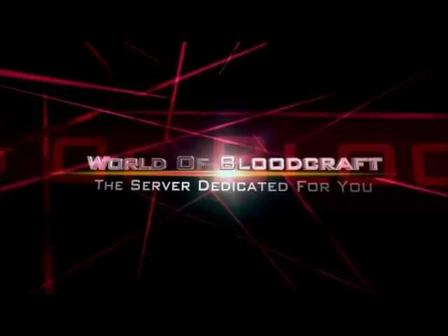 World Of Bloodcraft MMORPG|NPCs|Quests|Classes|CustomItems| Like WoW ...