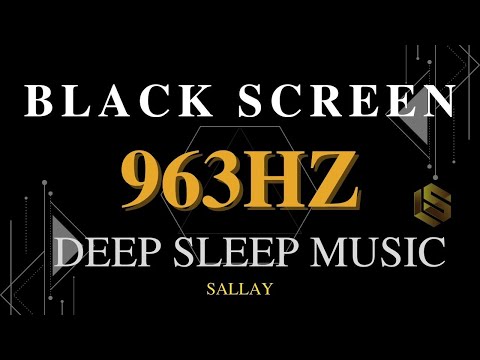 963HZ FREQUENCY OF GODS , Pineal Gland Activation. Healing Meditation Music - Black Screen