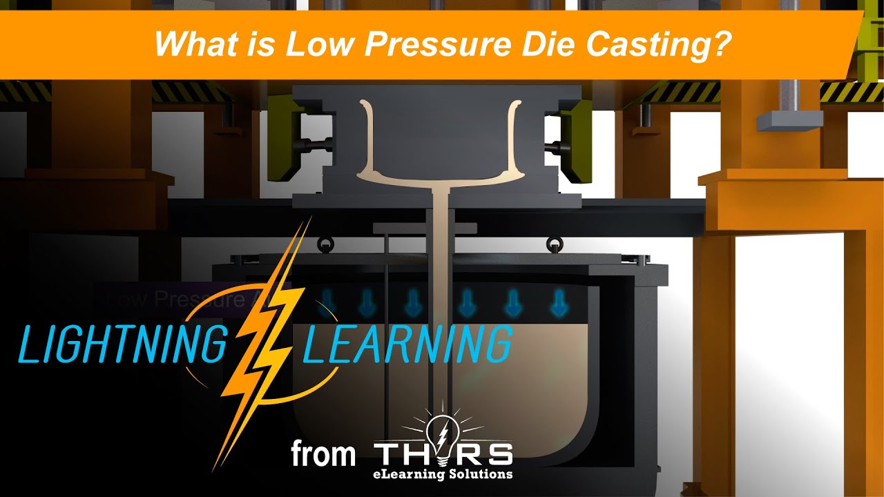 What is Low Pressure Die Casting? || THORS Lightning Learning