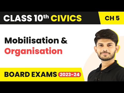 Mobilisation and Organisation - Popular Struggles and Movements | Class 10 Civics Ch 5 (2023-24)