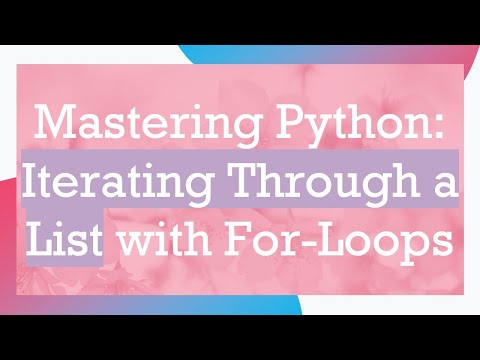 Mastering Python: Iterating Through a List with For-Loops