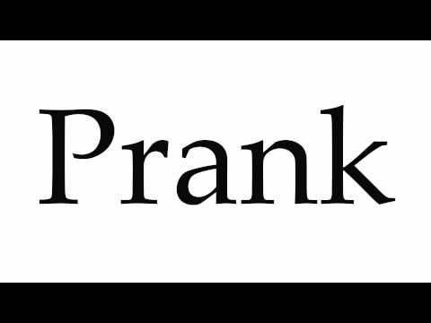 How to Pronounce Prank
