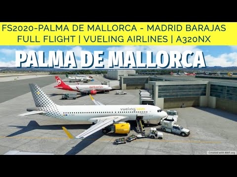 FS2020 | PALMA DE MALLORCA [LEPA] - MADRID BARAJAS [LEMD] | FULL FLIGHT | VUELING AIRLINES | A320NX