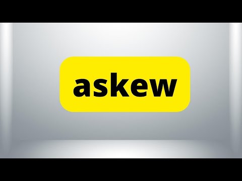 ASKEW | Meaning | How to Say | Use in a Sentence | Dictionary