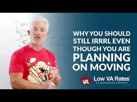 Why you should still do a streamline refinance (IRRRL) even if you're planning to move or sell soon