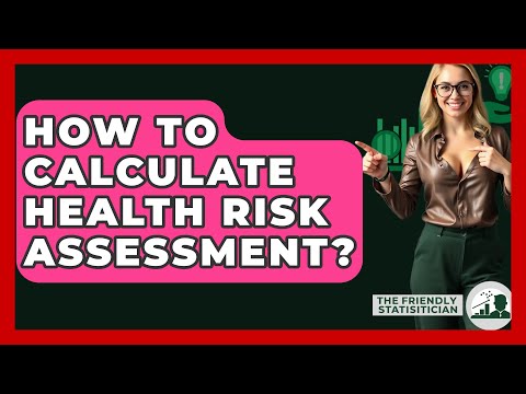 How To Calculate Health Risk Assessment? - The Friendly Statistician
