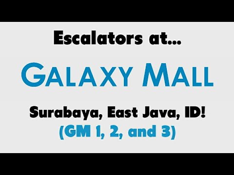 GoldStar, Schindler, and KONE Escalators - Galaxy Mall 1, 2, and 3, Surabaya, East Java, ID