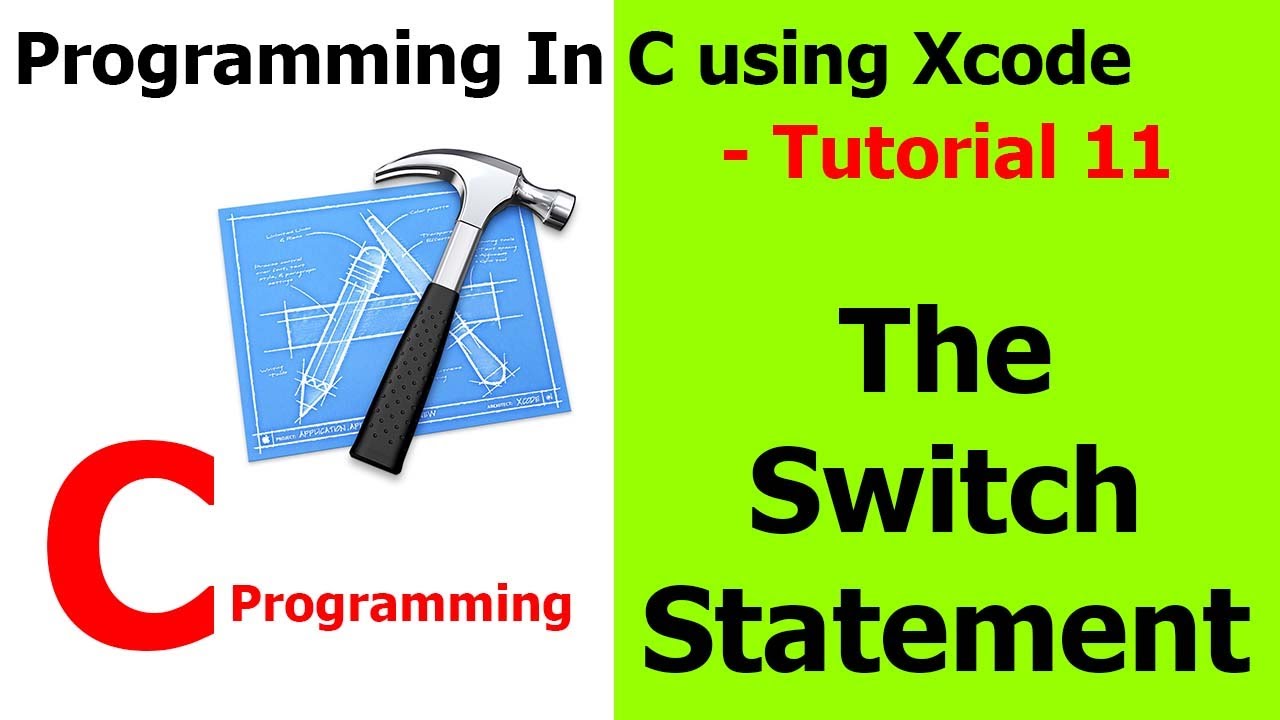 PROGRAMMING IN C / Xcode || Tutorial 11 - The Switch Statement