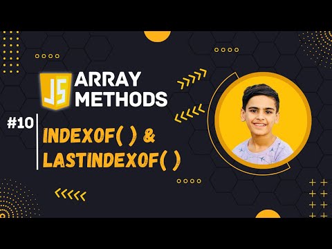 🚀 #10: indexOf() & lastIndexOf() Array Methods In JavaScript 🔥🔥