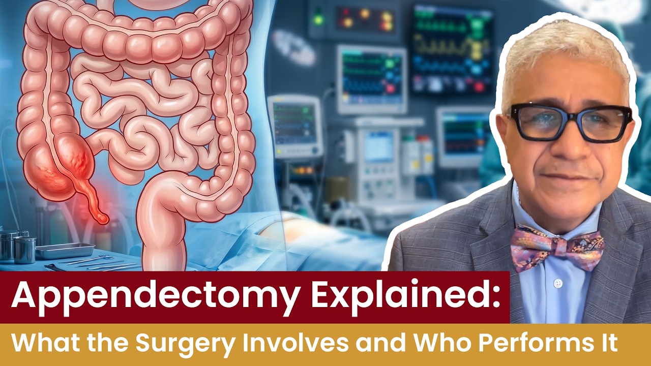 Appendectomy Explained: What the Surgery Involves and Who Performs It