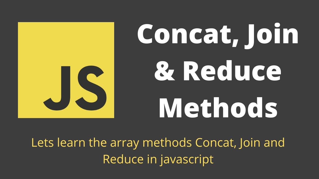 27. Array Concat, Join and Reduce Functions in the Javascript