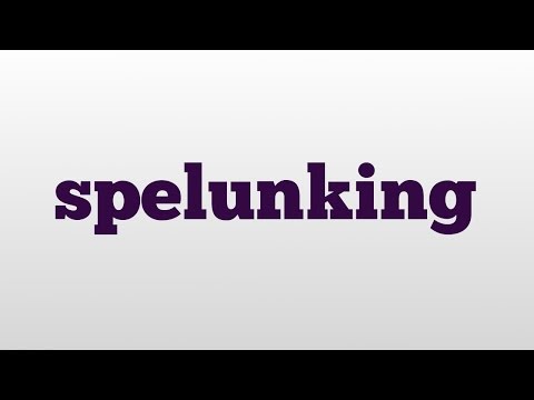 spelunking meaning and pronunciation