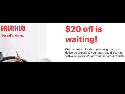 Grubhub 20$ off first order ACTIVE AUGUST 2019