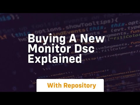 Buying a new monitor dsc explained