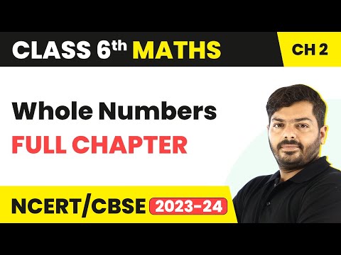 Whole Numbers - Full Chapter Explanation & NCERT Solutions | Class 6 Maths Chapter 2