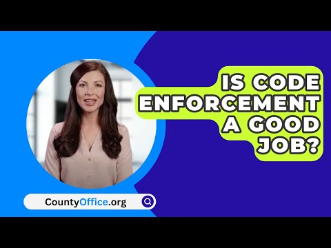 Is Code Enforcement A Good Job? - CountyOffice.org