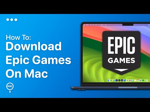 How To: Download Epic Games Launcher On Mac - (Easy Guide)