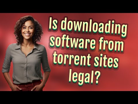 Is downloading software from torrent sites legal?