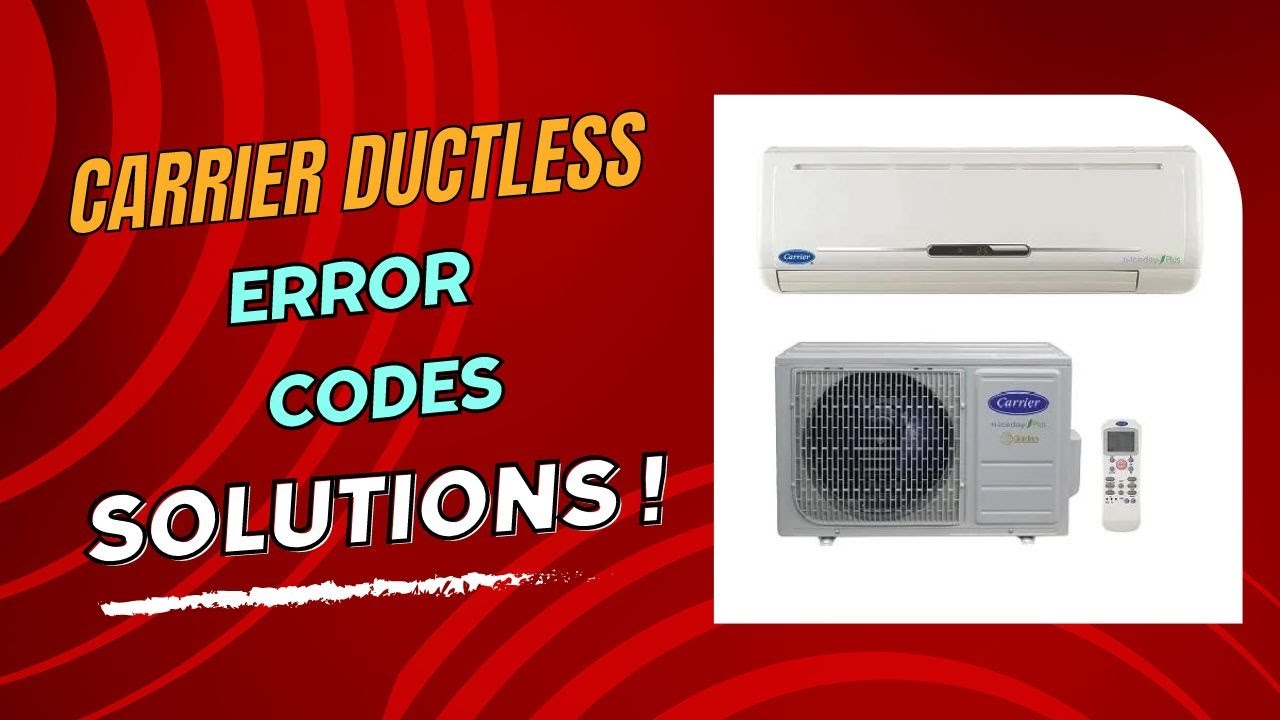 Carrier Ductless Error codes Solutions!