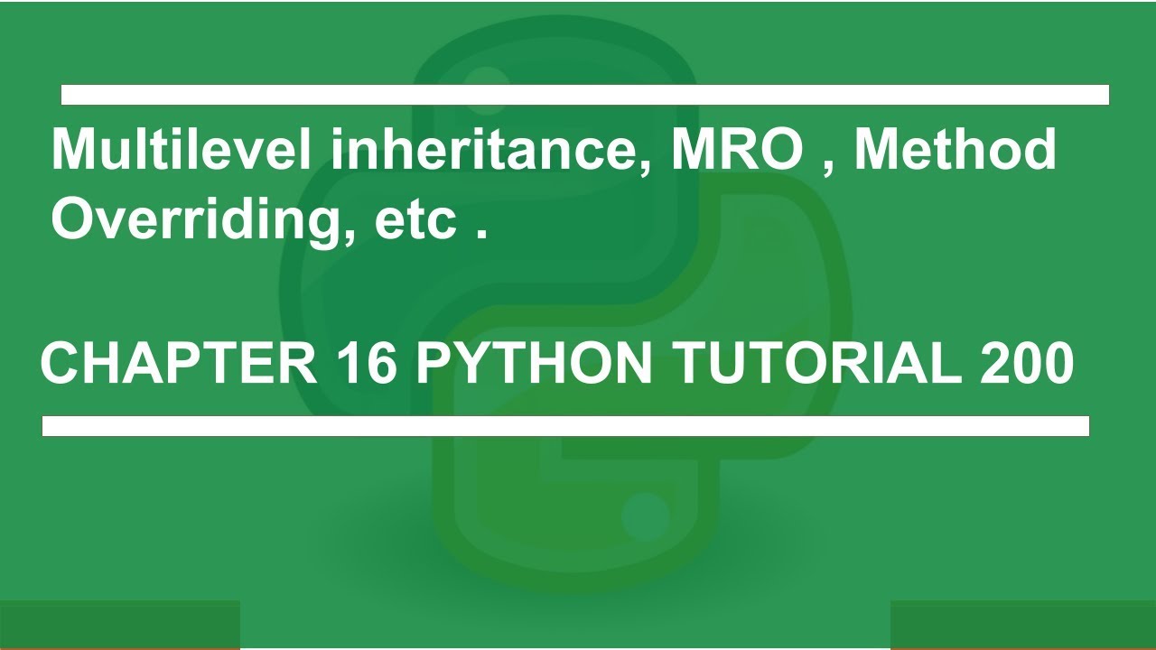 Multilevel inheritance , MRO , Method Overriding : Python tutorial 200