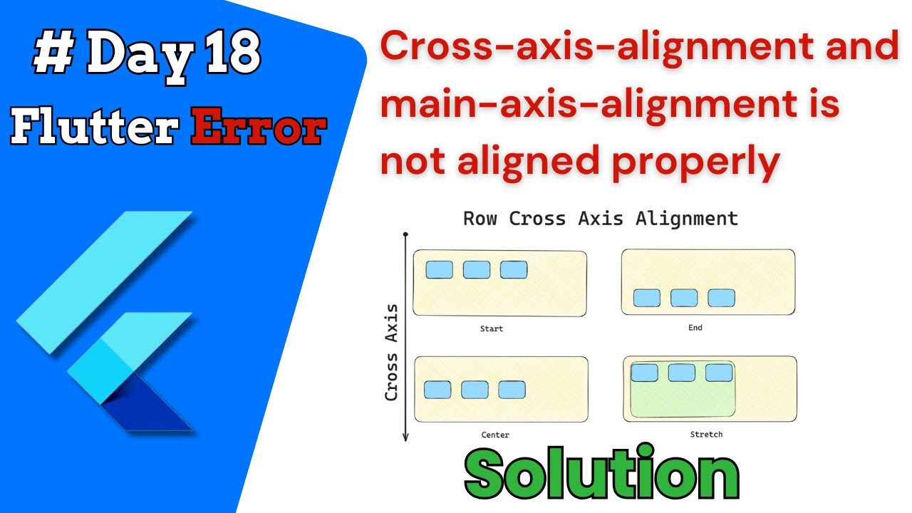 Main axis alignment and cross axis alignment is not working properly || #flutter error day18/100