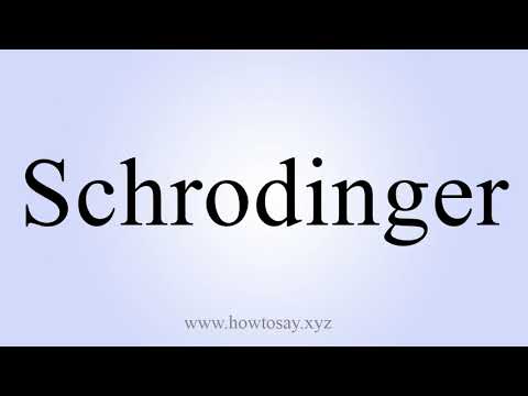 How to Say Schrodinger