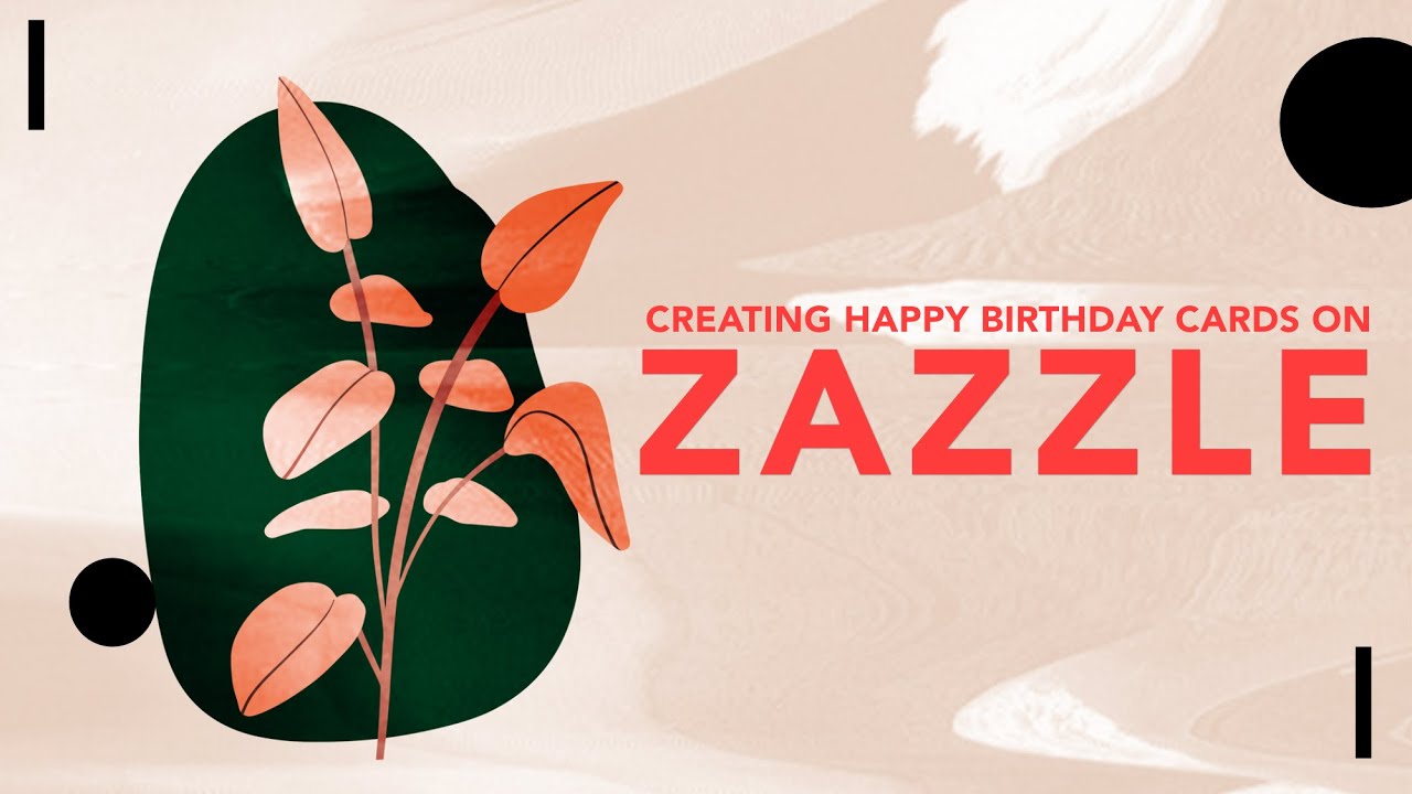 Creating Happy Birthday Cards on Zazzle