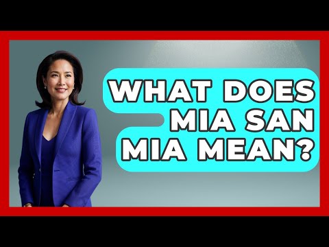 What Does Mia San Mia Mean? - Germany Made Simple
