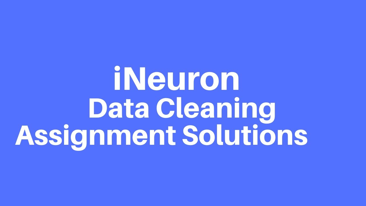 iNeuron Data Cleaning Assignment  Solution || Data Science