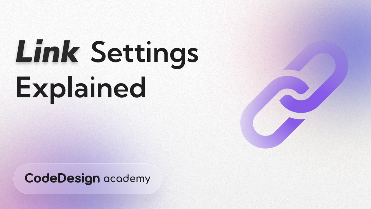 Link Settings Explained | CodeDesign Academy