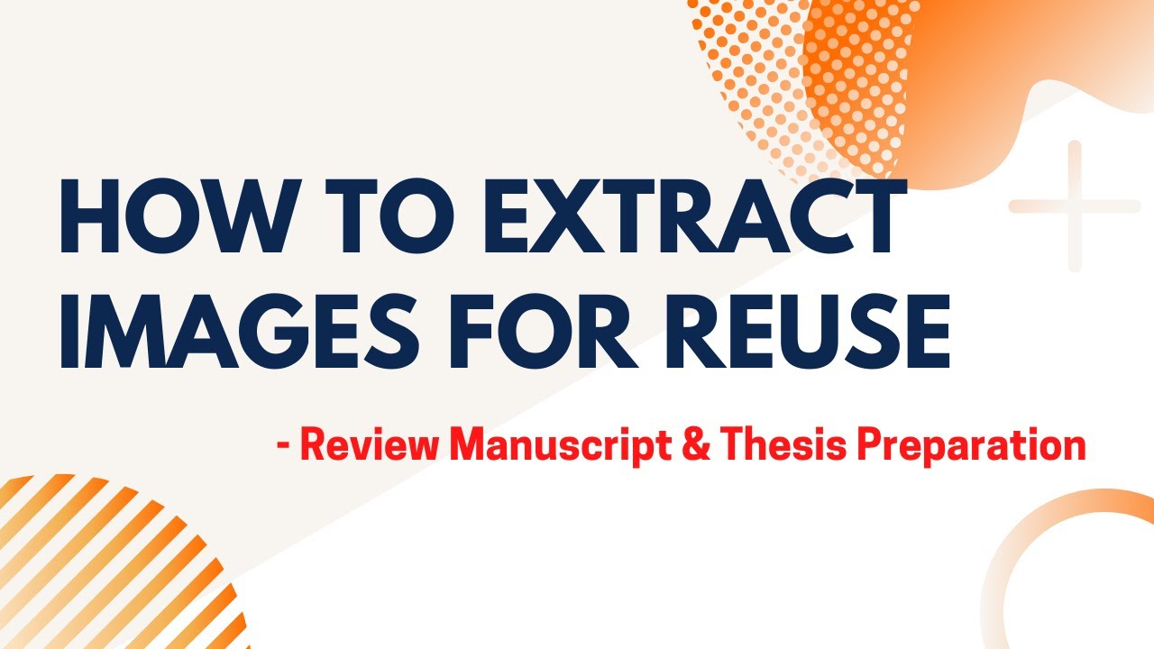 How to Extract High Quality Images for Review Manuscript and Thesis ✫ Publication Quality Images