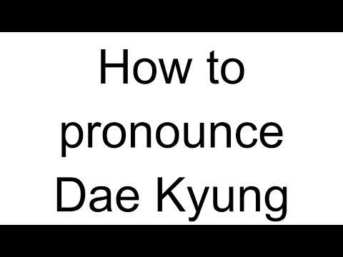 How to Pronounce Dae Kyung (Korean)