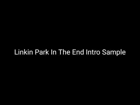 Linkin Park In The End Intro Sample