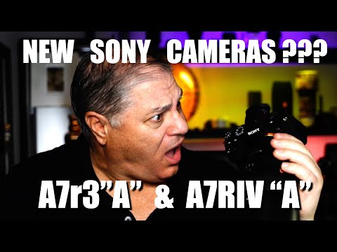 New Sony Cameras! a7riiia & a7riva for Photography & Video. Cry or Buy???