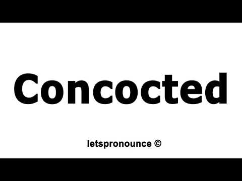 How to Pronounce Concocted