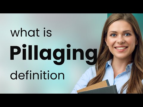 Pillaging • meaning of PILLAGING