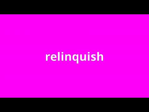 what is the meaning of relinquish