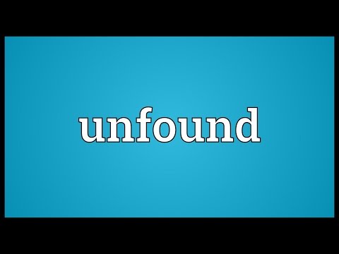 Unfound Meaning
