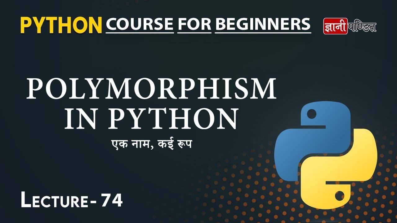 Polymorphism in Python | Lecture 74 | Python for Beginners