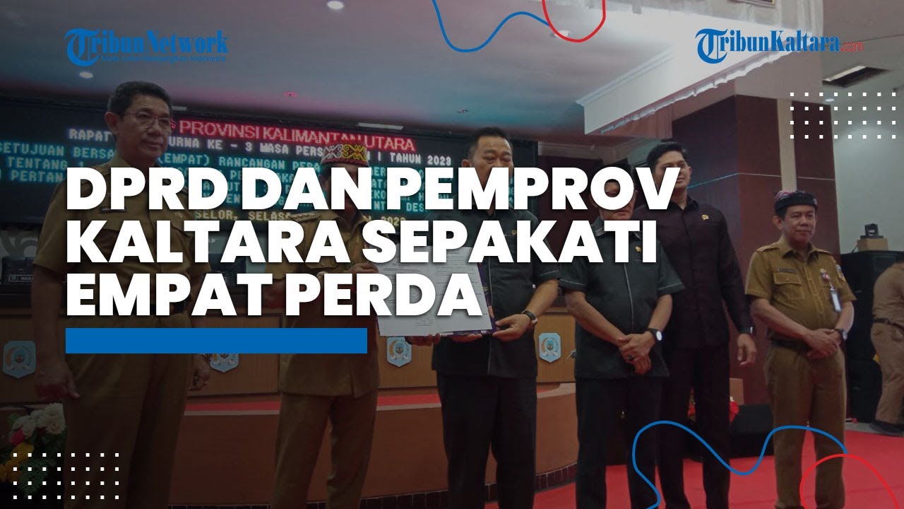 DPRD dan Pemprov Sepakati 4 Perda, Gubernur Kaltara Harap Skema Pendanaan Hijau untuk ...
