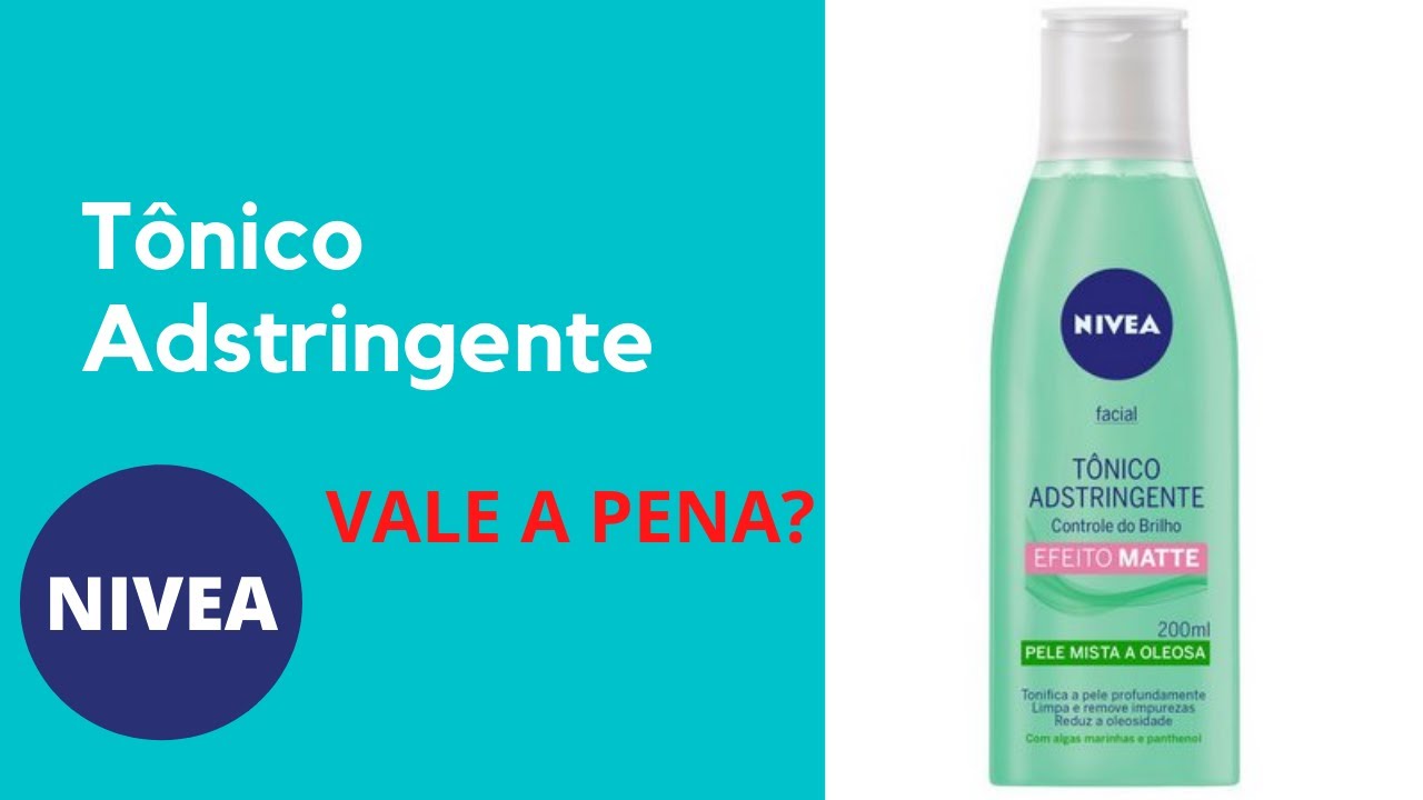 SERÁ QUE VALE A PENA? TÔNICO ADSTRINGENTE NIVEA!