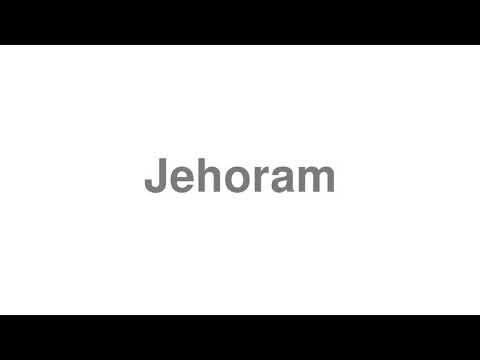 How to Pronounce "Jehoram"