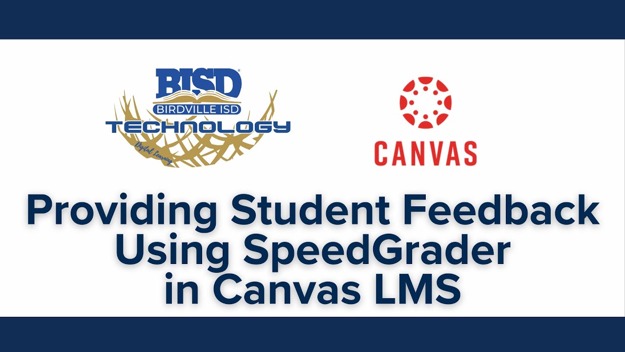 Providing Student Feedback Using SpeedGrader in Canvas LMS
