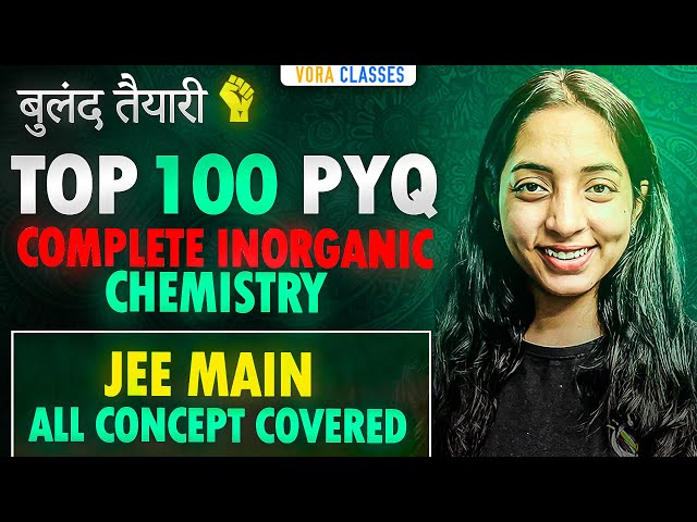 Mastering Inorganic Chemistry: Top 100 PYQs for JEE Main | Galaxy.ai | Galaxy.ai