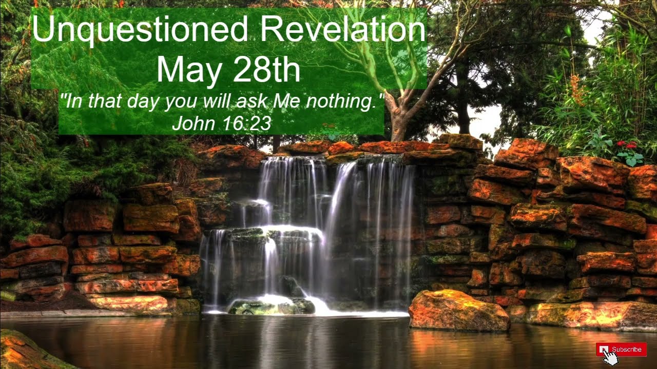 Unquestioned Revelation / May 28th / Utmost for His Highest / Oswald Chambers
