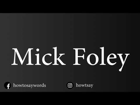 How To Pronounce Mick Foley